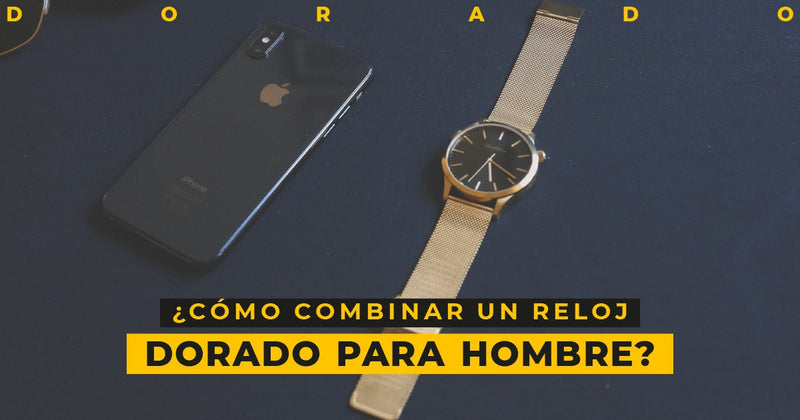 ¿Como combinar-vestir un reloj dorado para hombre? | Clock Perú